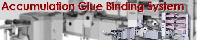Accumulation Glue Binding System